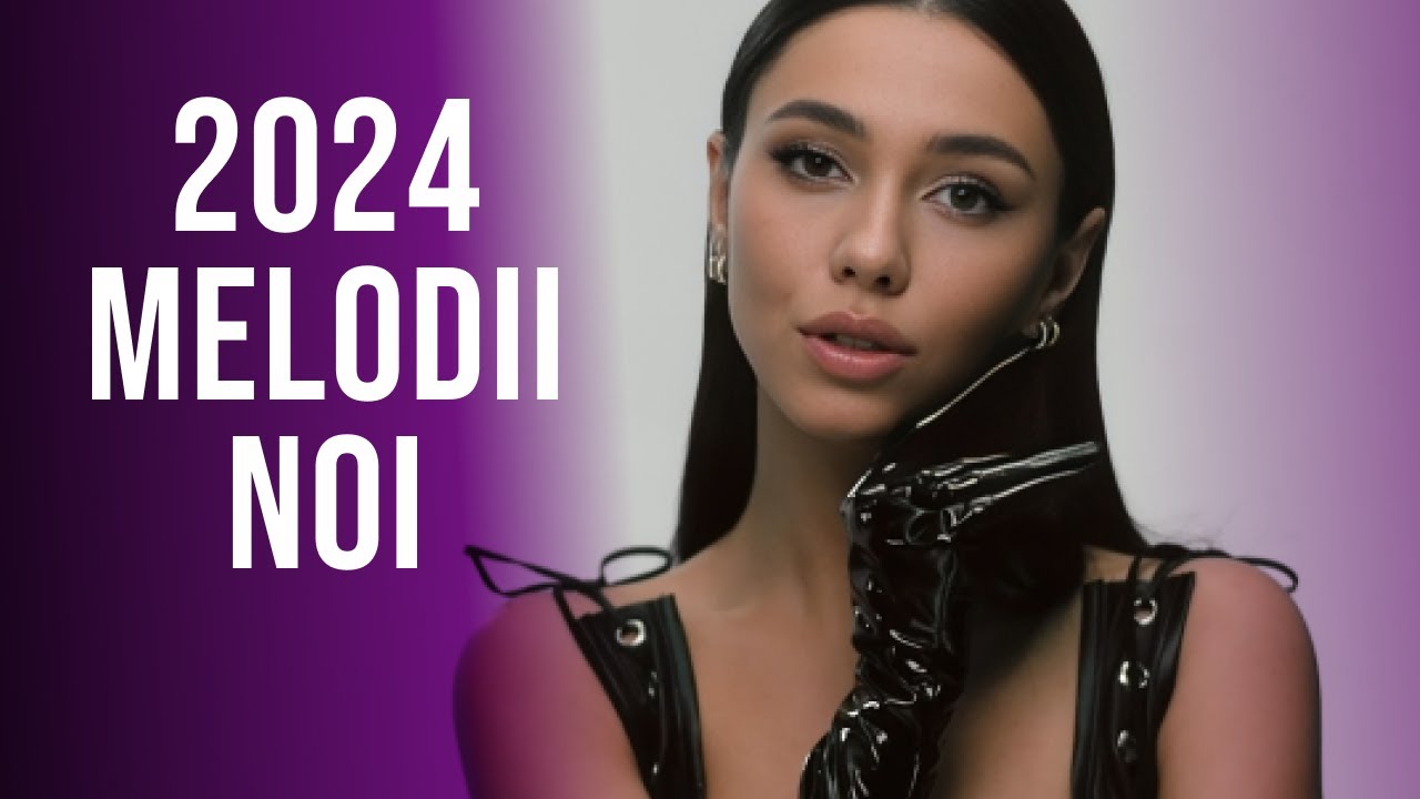 Playlist Muzica Noua 2024 Romaneasca 🎤 Top Melodii Noi 2024 Romanesti 🎤 ...
