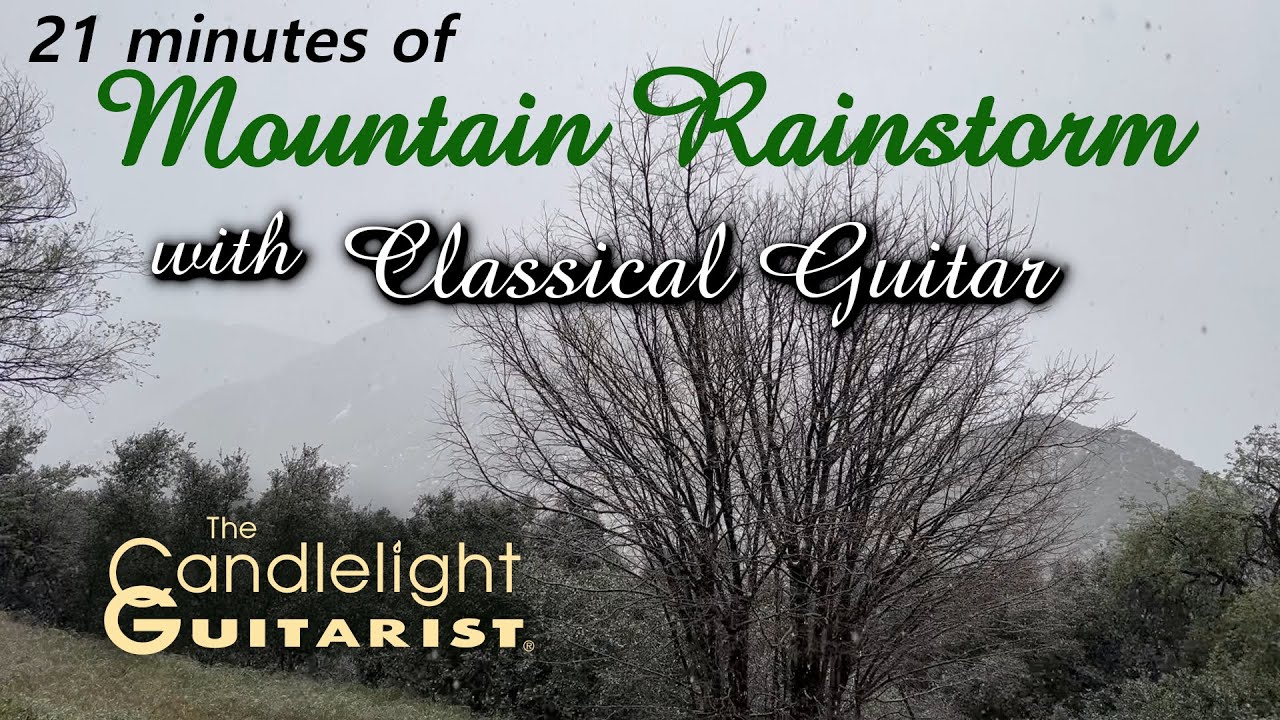 Mountain Rainstorm with relaxing Classical Guitar (21 minutes) - YouTube