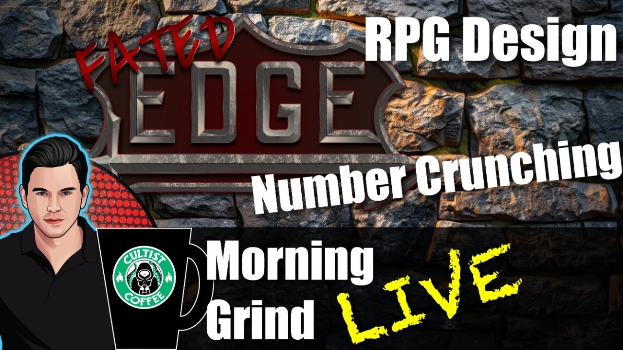 Fated Edge RPG Design - Number Crunching | Morning Grind # 484 (24 Nov ...