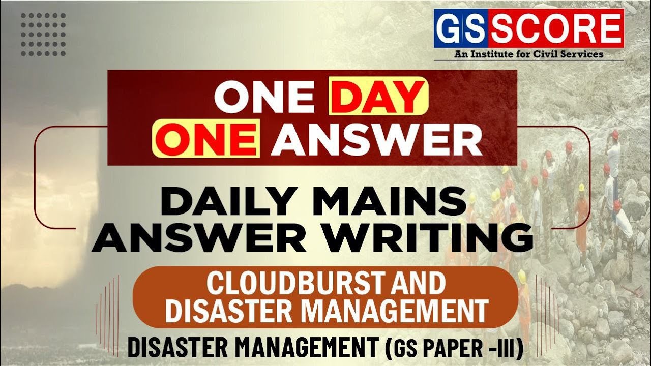 One Day One Answer: UPSC Daily Answer Writing Practice | Cloudburst and ...