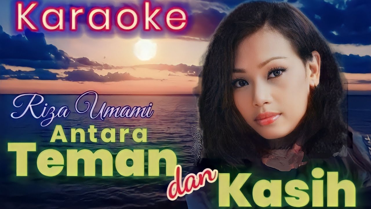 Antara Teman Dan Kasih (karaoke) - Riza Umami - YouTube Music