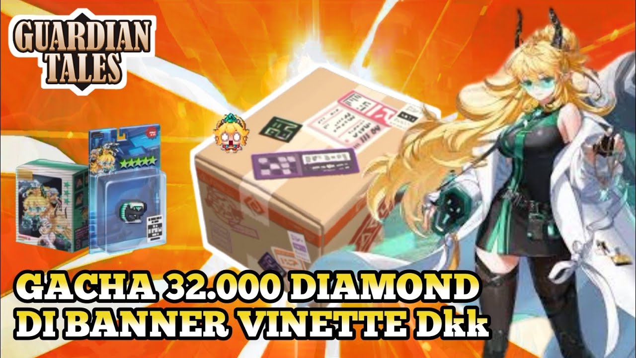 Gacha 32.000 Diamond di Banner Vinette Dkk 😭 - Gacha Guardian Tales ...