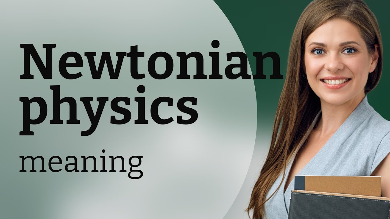 Understanding Newtonian Physics: A Journey Through Fundamental Concepts ...
