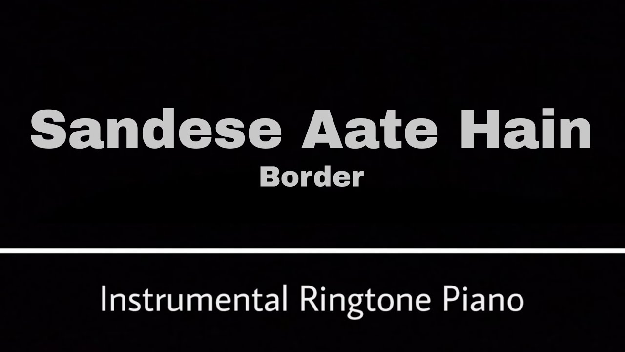 Sandese Aate Hai - Border | Instrumental Ringtone - YouTube