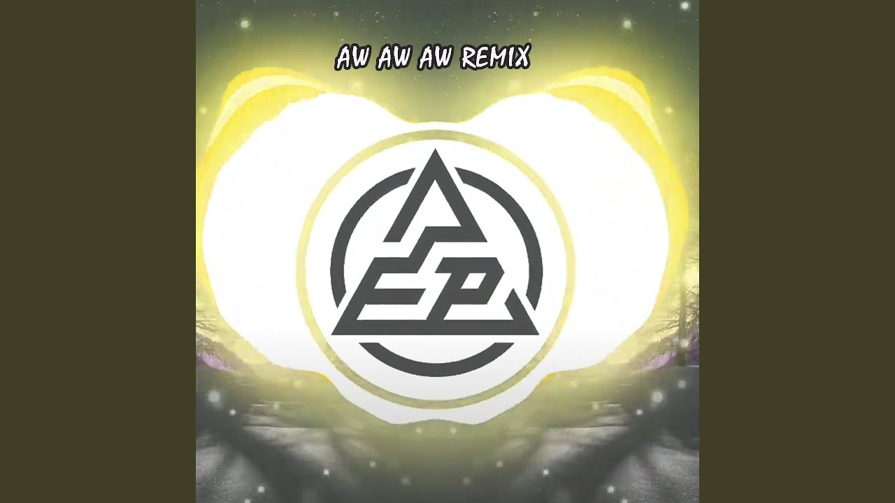 Aw Aw Aw Remix Breakbeat - YouTube Music