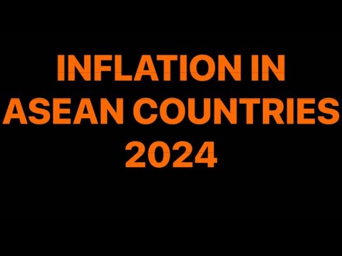 INFLATION IN ASEAN COUNTRIES 2024 - YouTube