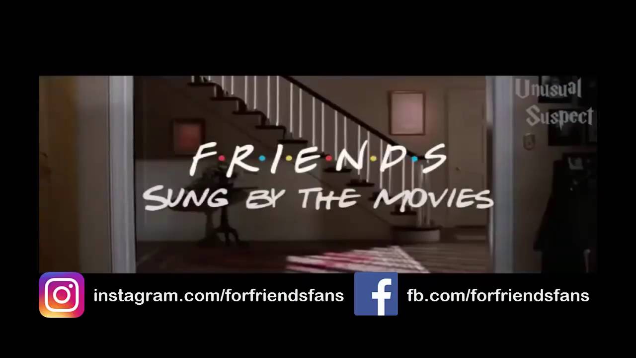 Friends title song "ill be there for you" sung by the movies - YouTube