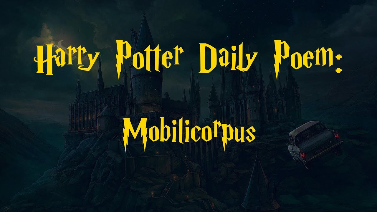 Harry Potter Daily Poem: Mobilicorpus - YouTube