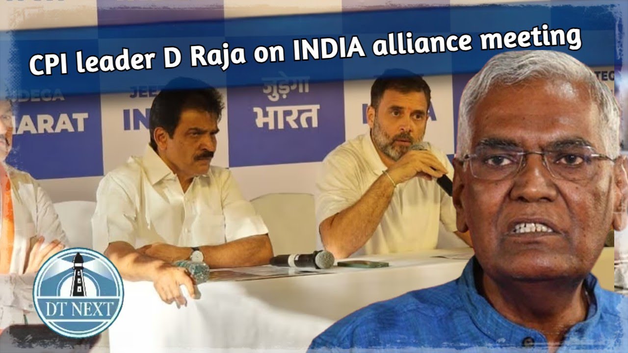 CPI leader D Raja on INDIA alliance meeting | DT Next - YouTube