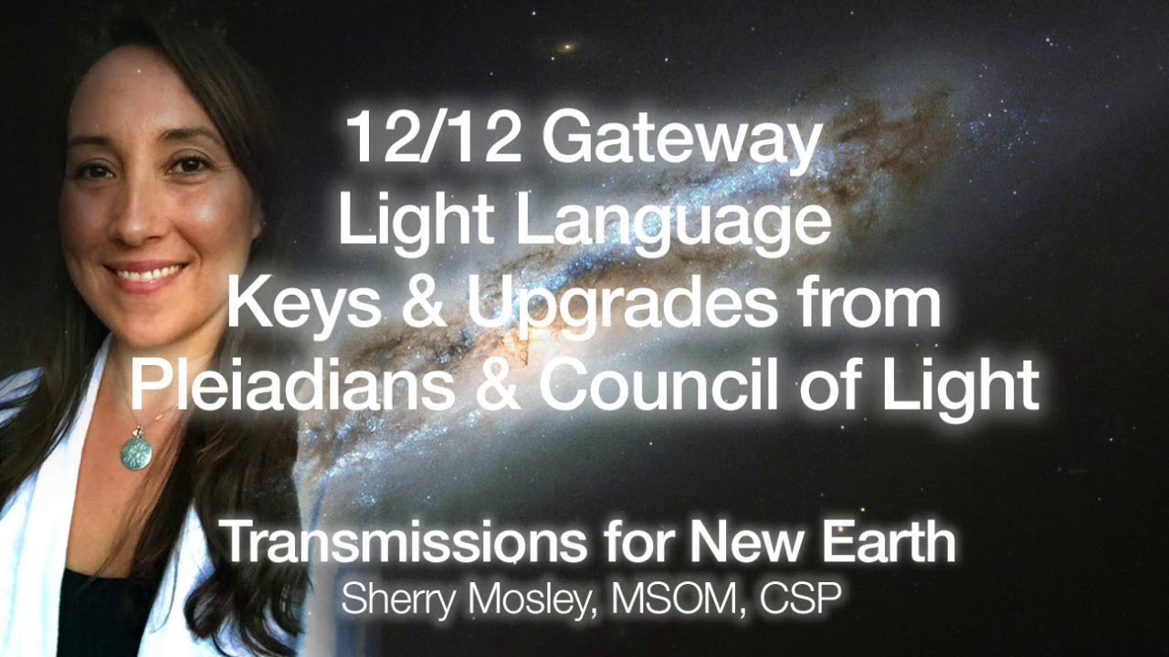 12/12 Gateway Light Language Keys & Upgrades from Pleiadians and ...