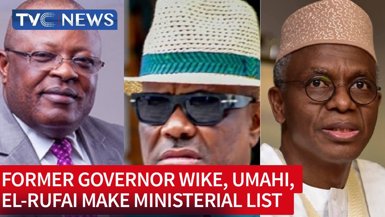 Former Governor Wike, Umahi, El-Rufai Make Ministerial List (Watch) - YouTube