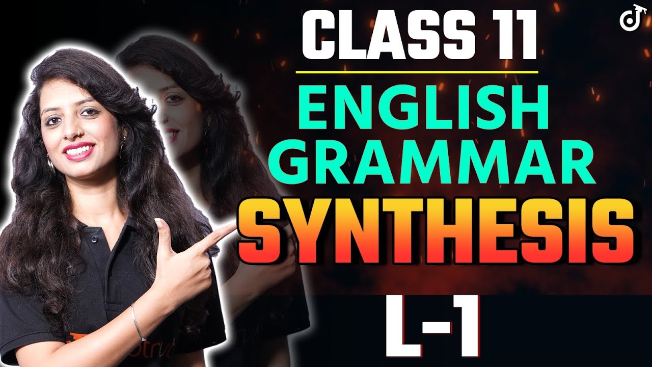 Class 11 Synthesis English Grammar (New Session 2024-25) L - 1🔴LIVE # ...