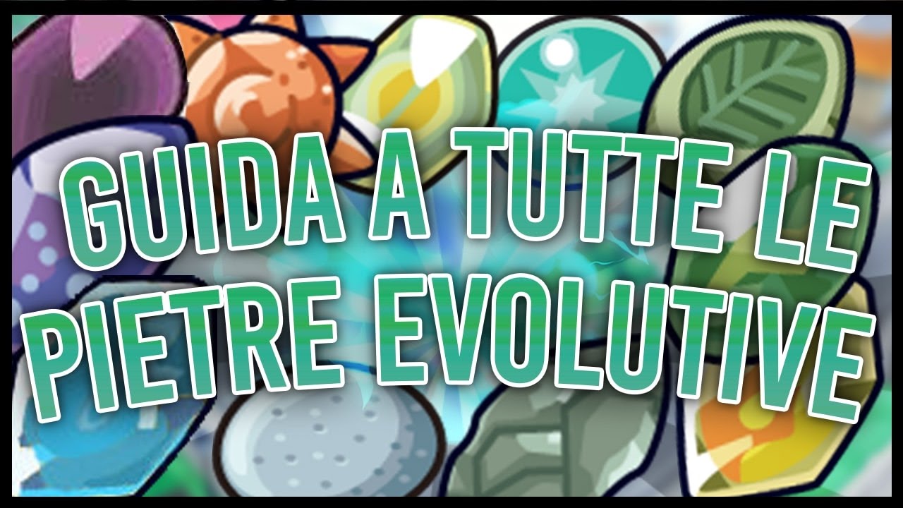 GUIDA A TUTTE LE PIETRE EVOLUTIVE E PIETRASTANTE SU POKEMON SOLE E LUNA ...