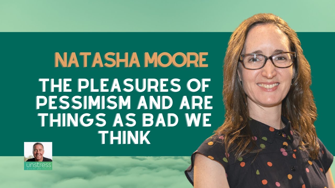 Natasha Moore on the Pleasures of Pessimism and Are Things as Bad We ...