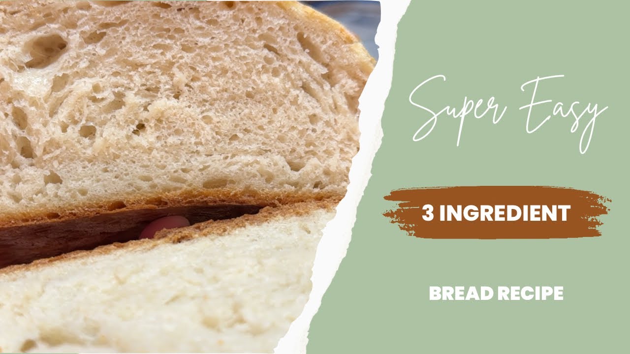 3 INGREDIENT SUPER EASY BREAD RECIPE || ONLY 2 HOUR RISE TIME - YouTube