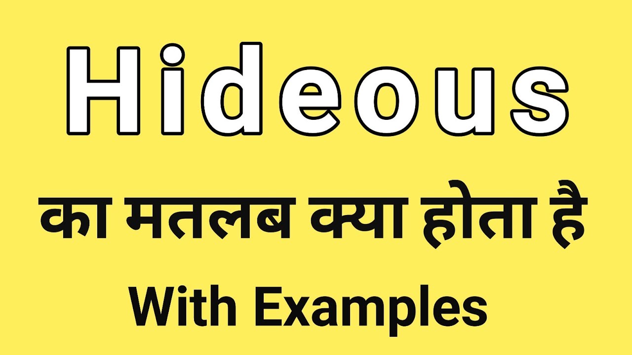 Hideous Meaning In Hindi Hideous Ka Matlab Kya Hota Hai Word