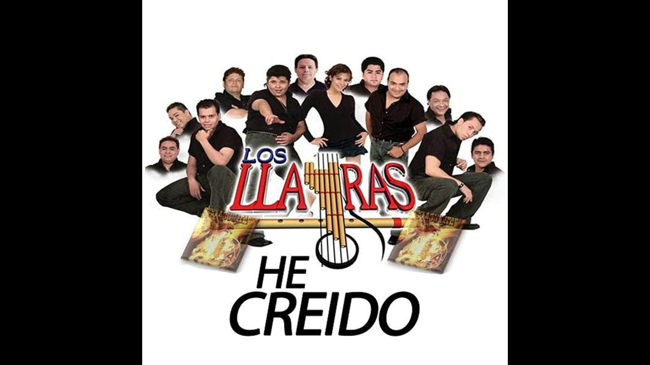 He Creído Los Llayras Ft Arturo Jaimes Y Los Cantantes 2017 - YouTube
