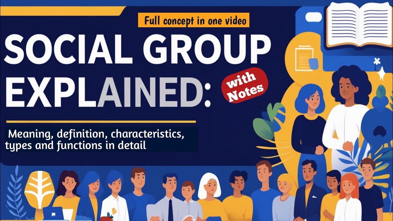 SOCIAL GROUP EXPLAINED | Meaning, Definition, Characteristics, Types ...