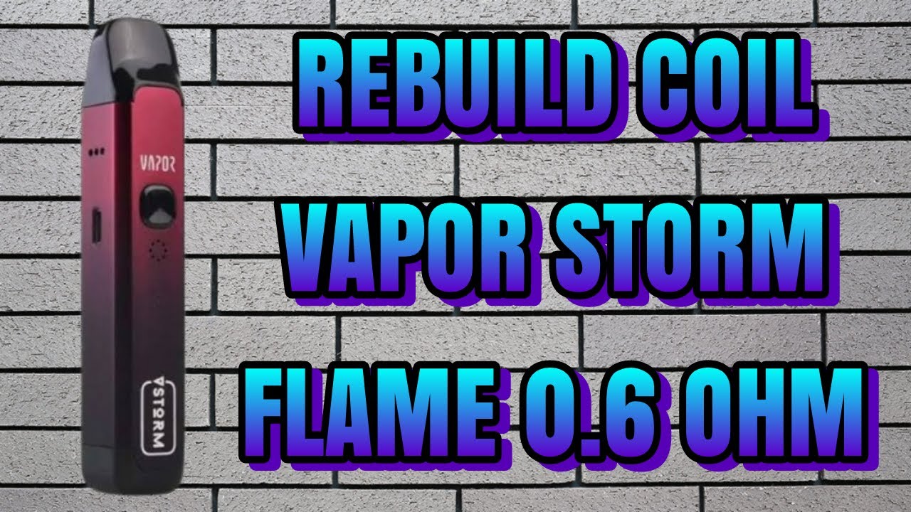 REBUILD VAPOR STORM FLAME COIL - YouTube