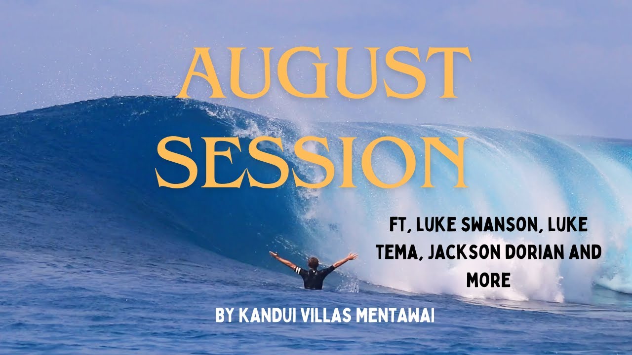 MENTAWAI SURF SWELL DAY "AUGUST SESSION" ft,Luke Swanson - YouTube