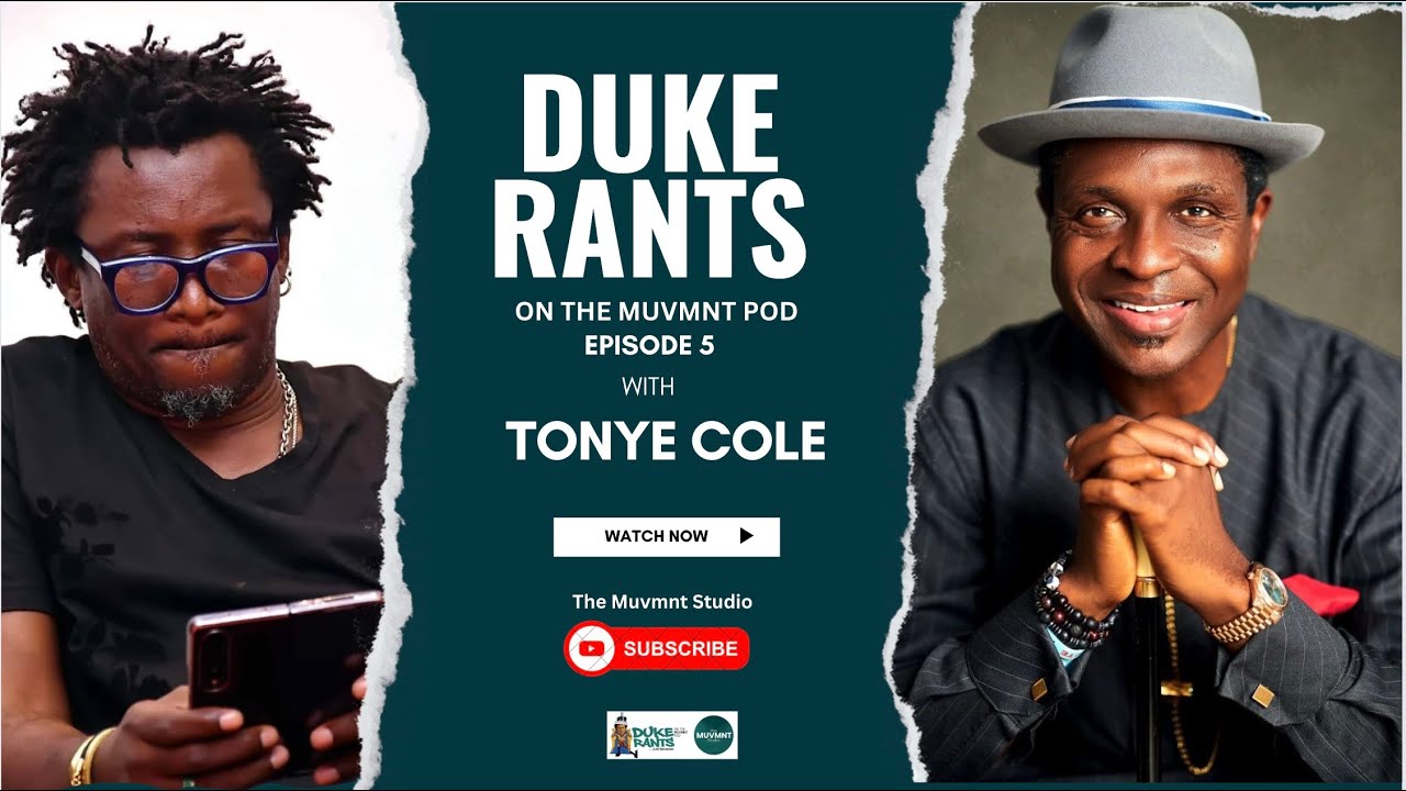 Duke Rants With Tonye Cole: S01 | EP05 - The Journey: [Life, Business ...