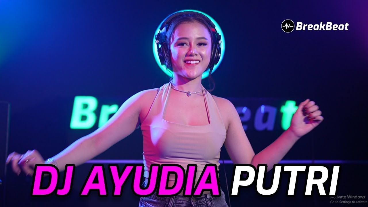 DJ AYUDIA PUTRI BREAKBEAT TERBARU - YouTube