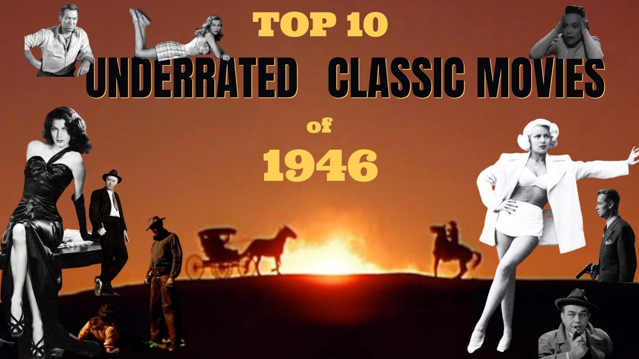 Top 10 Underrated Classic Movies of 1946 #hiddengems #hollywoodclassics ...