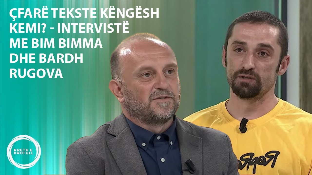 Çfarë tekste këngësh kemi? - Intervistë me Bim Bimma dhe Bardh Rugova ...