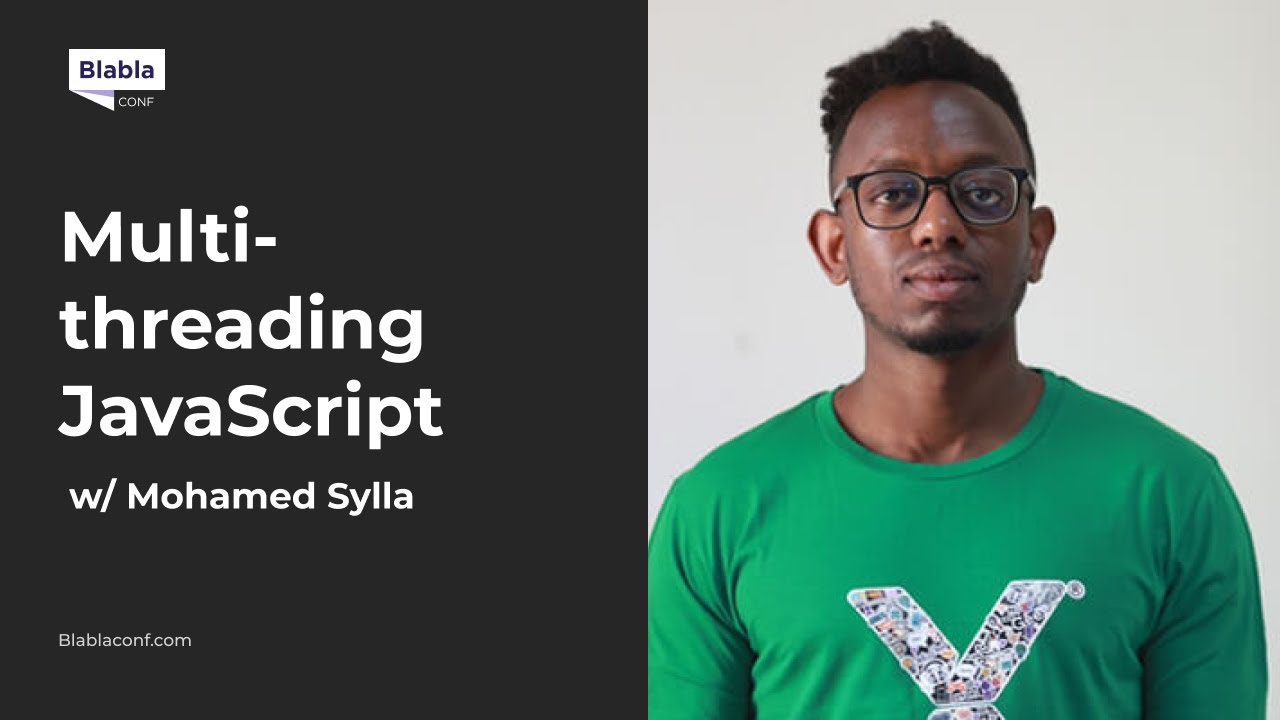 Multi Threading Javascript With Mohamed Sylla Blablaconf 2021 Youtube