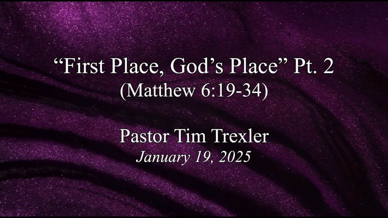 Pastor Tim: First Place, God's Place - Part 2 (Matthew 6:19-34) - YouTube