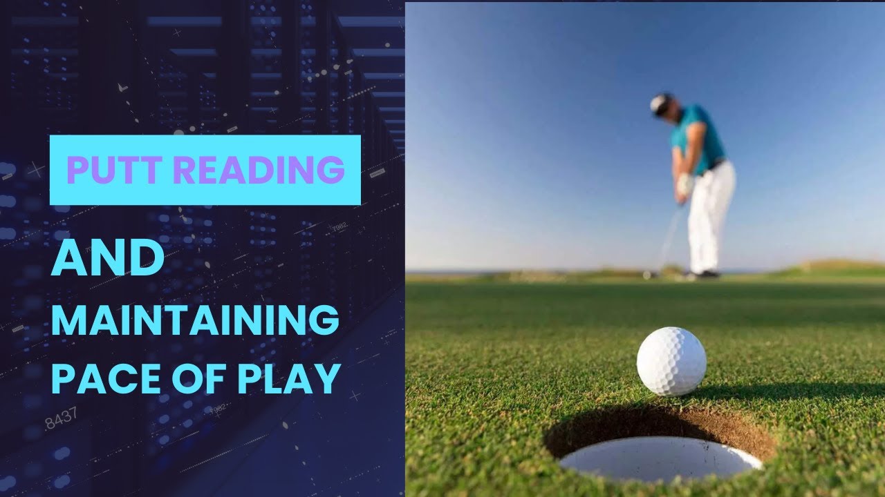 Golf Etiquette: Putt Reading and Maintaining Pace of Play - YouTube