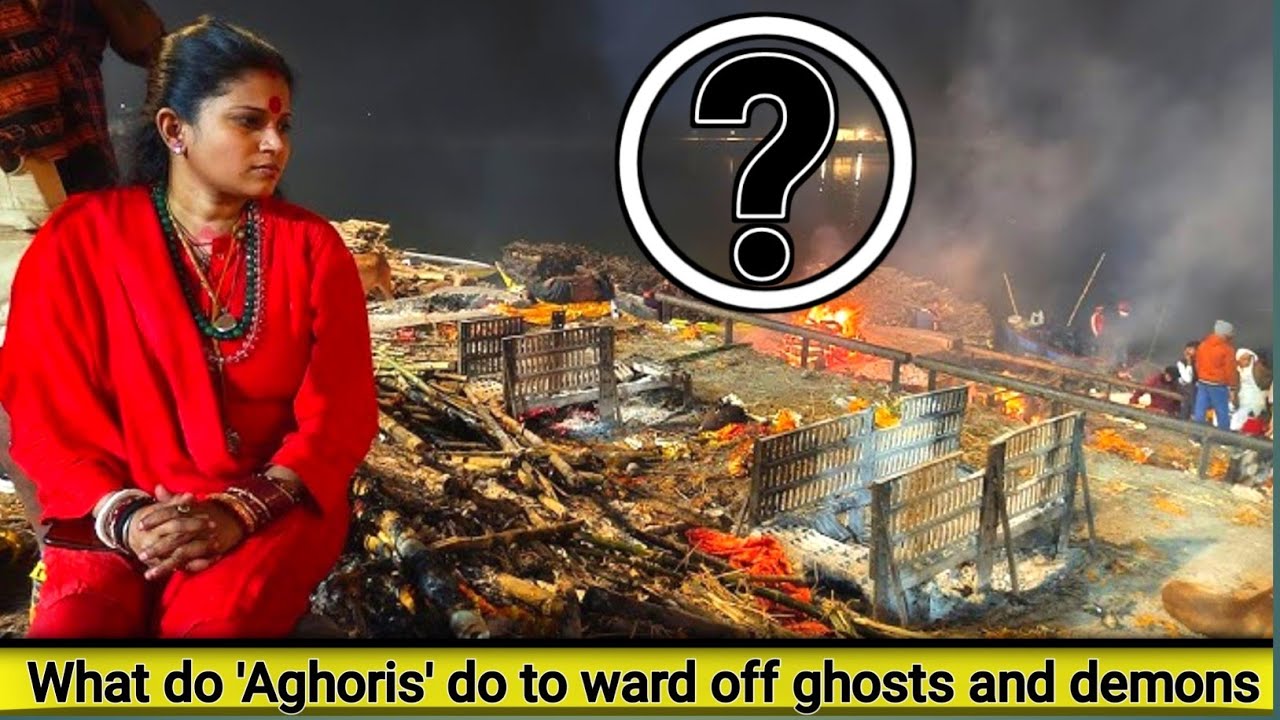 What do 'Aghoris' do to ward off ghosts and demons - YouTube