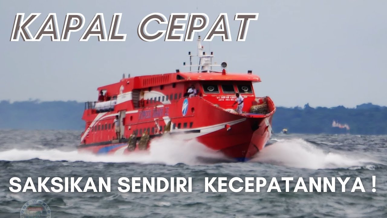 Detik-detik Kapal Cepat Express Bahari melewati Gelombang Laut - YouTube