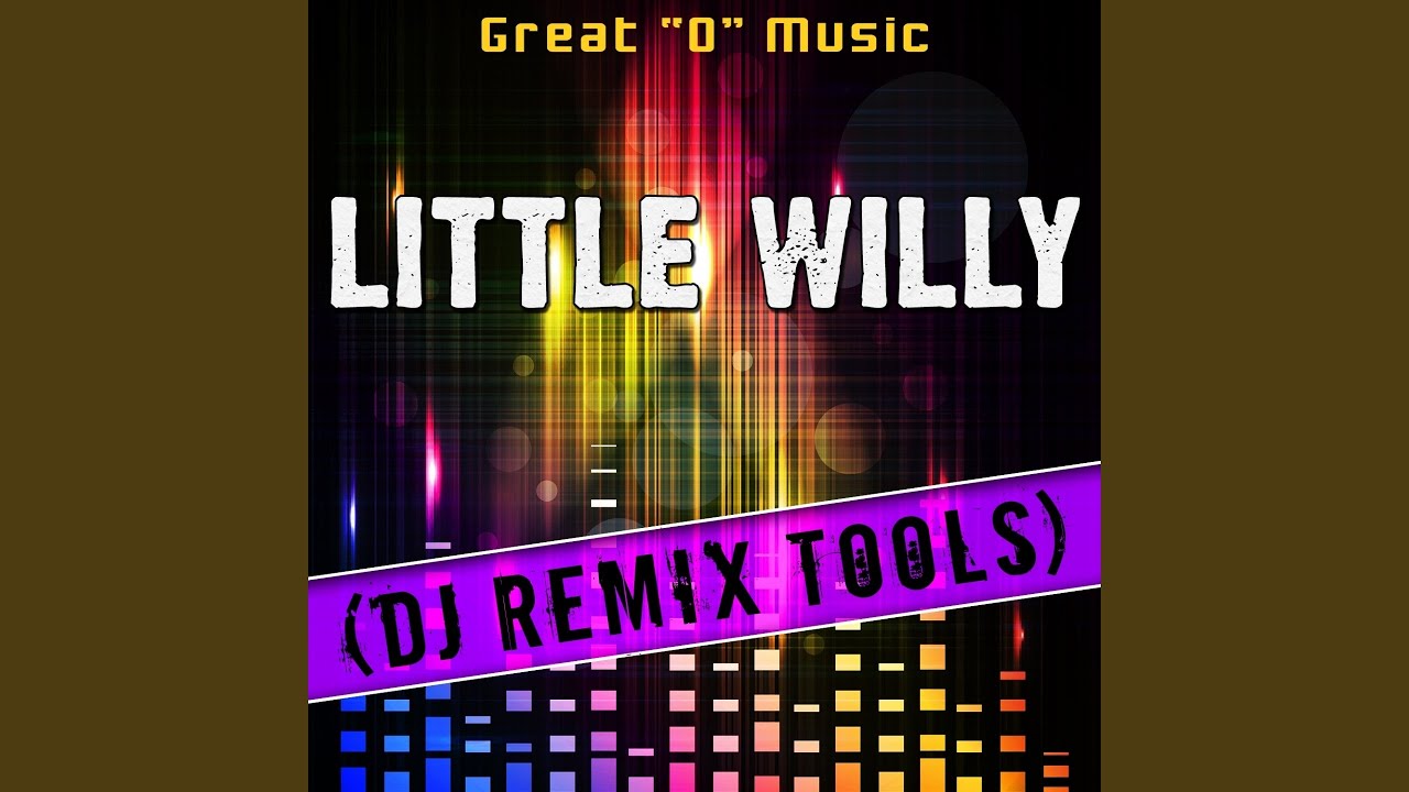 Little Willy (Original Mix) (Remix Tool) - YouTube Music