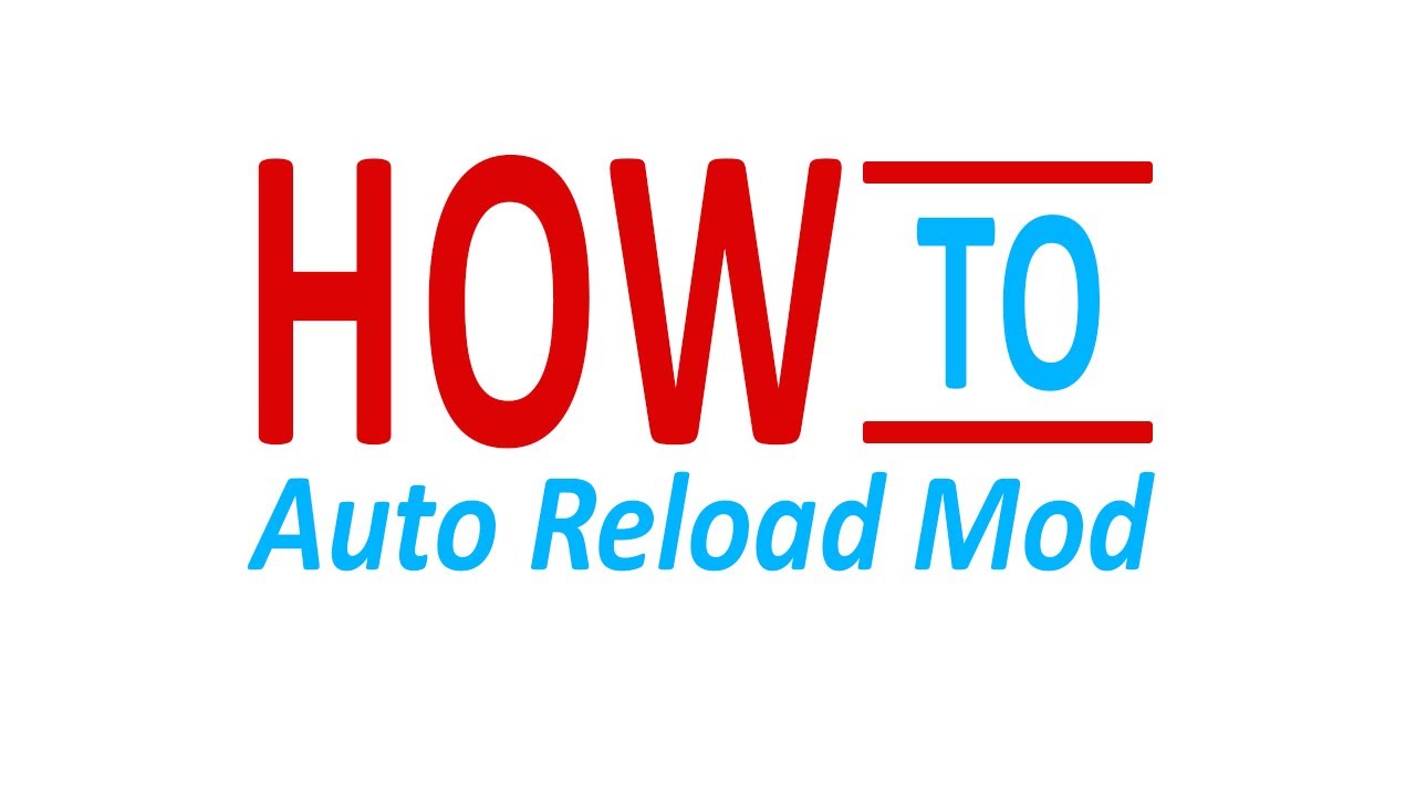 HOW TO AUTO RELOAD MOD AUTO RELOAD AND AUTO BREAK THE RELOAD YouTube HOW TO AUTO RELOAD MOD AUTO RELOAD AND AUTO BREAK THE RELOAD YouTube