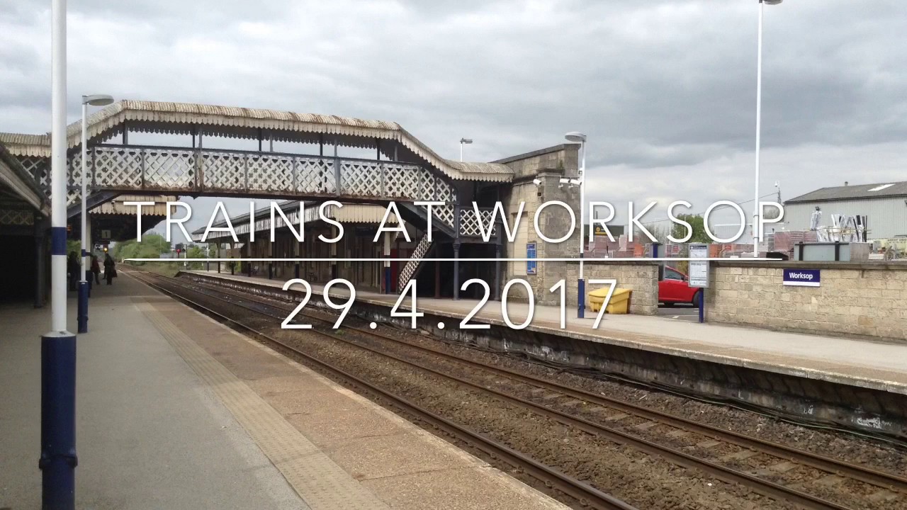 Trains At Worksop (29/04/2017) - YouTube