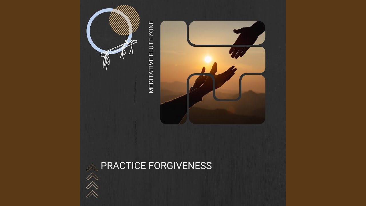 Practice Forgiveness - YouTube