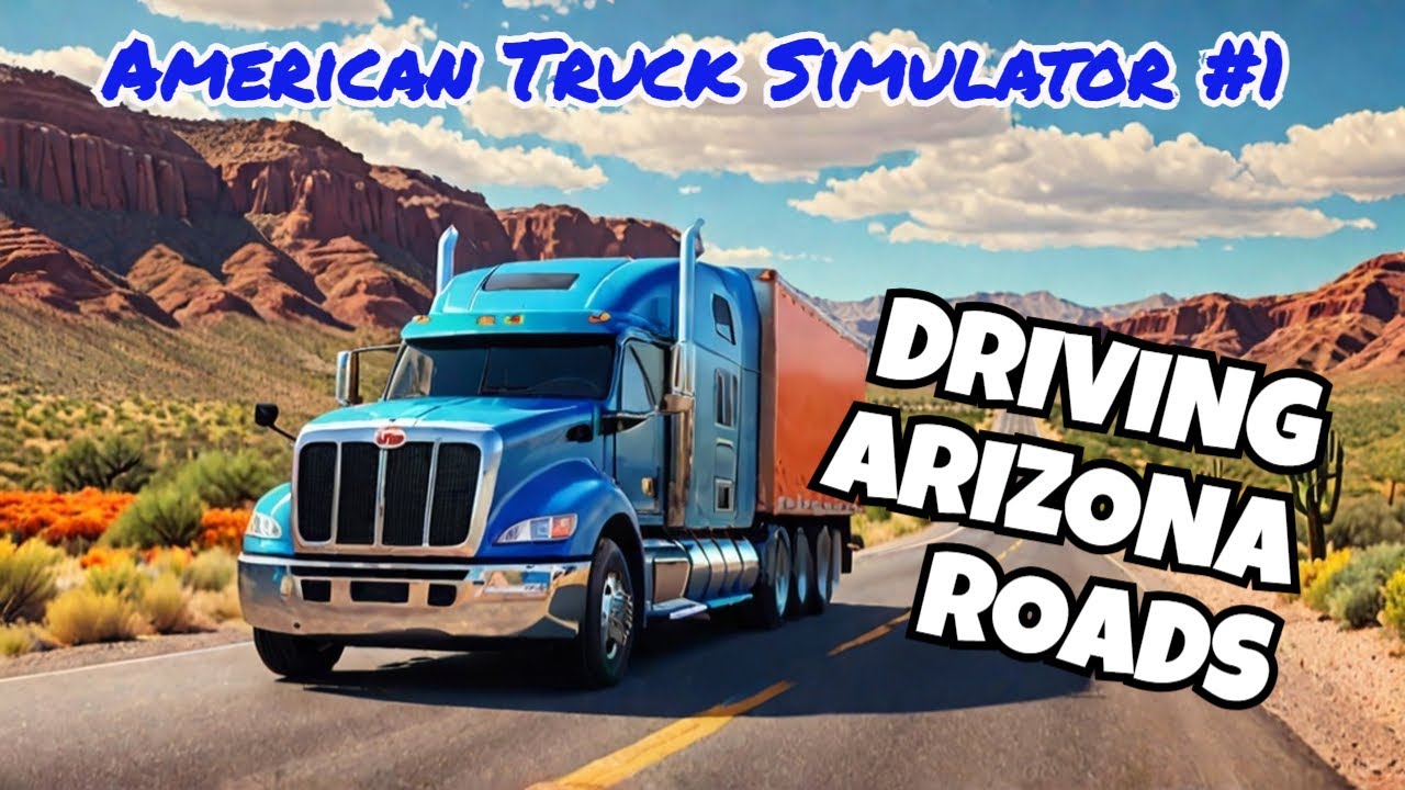 American Truck Simulator ATS | Show Low, AZ - Flagstaff, AZ #1 - YouTube