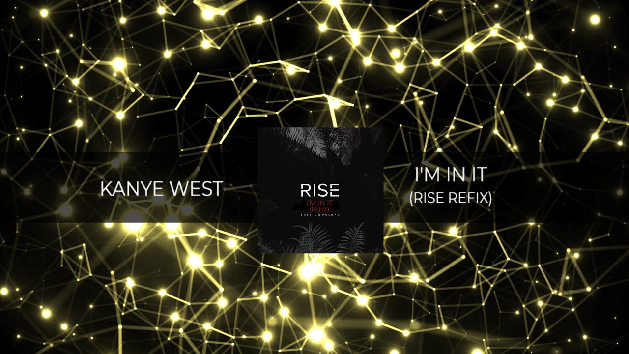 KANYE WEST - I'M IN IT (RISE DNB REFIX) FREE DOWNLOAD - YouTube