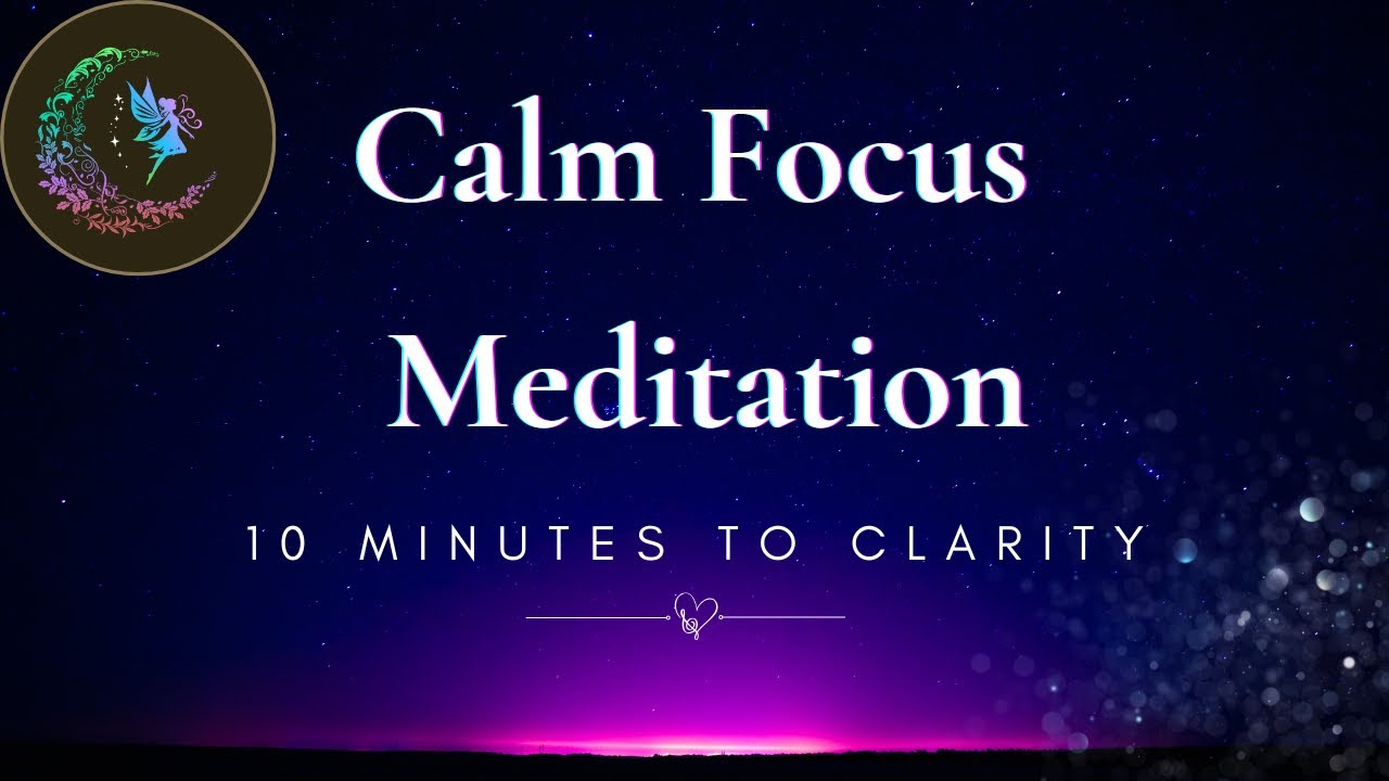 10-Minute Meditation for Calm Focus - YouTube