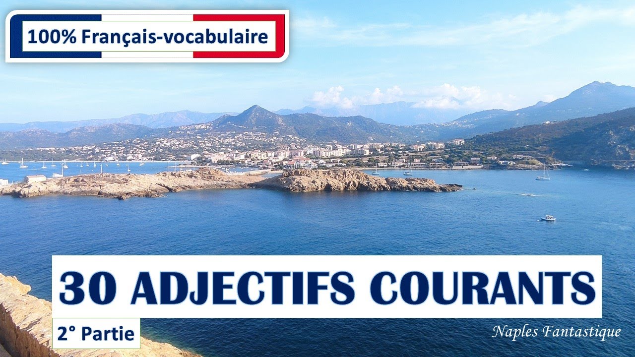 FRANÇAIS 🇫🇷 30 ADJECTIFS FRANÇAIS les + courants 🗣️ 2° PARTIE - YouTube