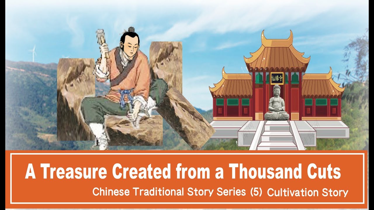Chinese Traditional Story: A Treasure Created from a Thousand Cuts ...