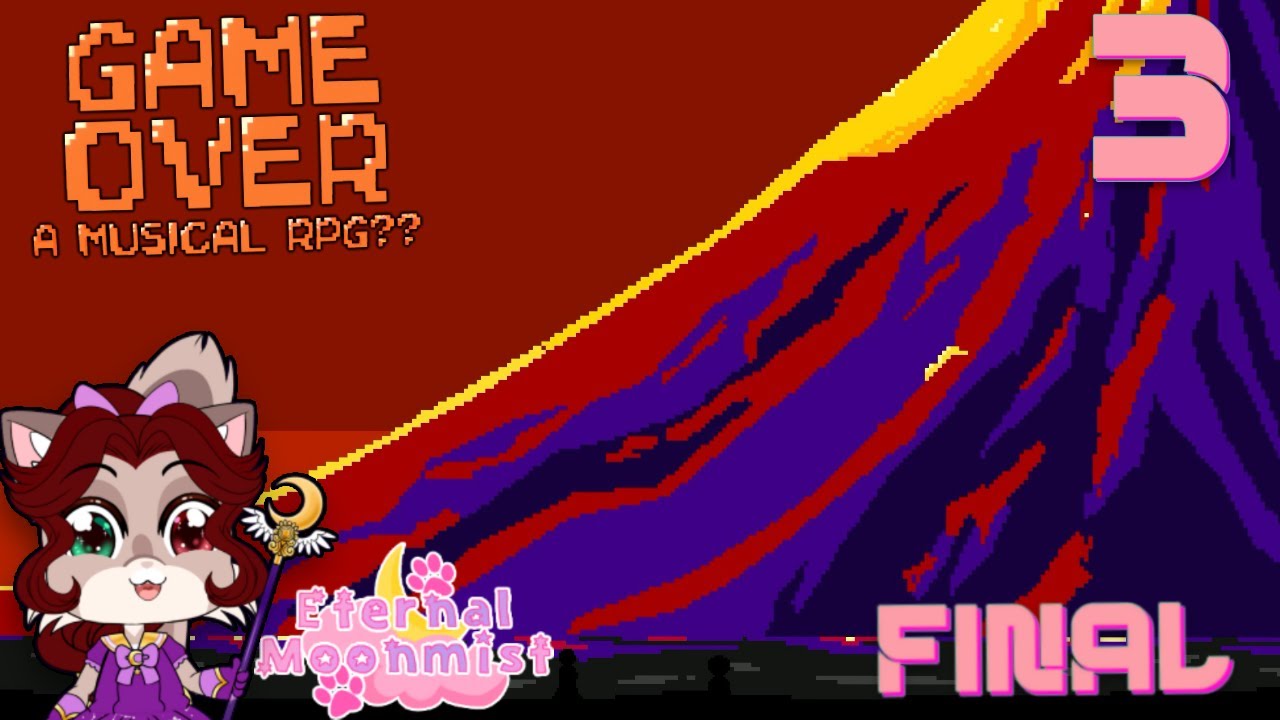 [VOD] Game Over – a Musical RPG?? – 3 Final: It's Game Over for Game ...
