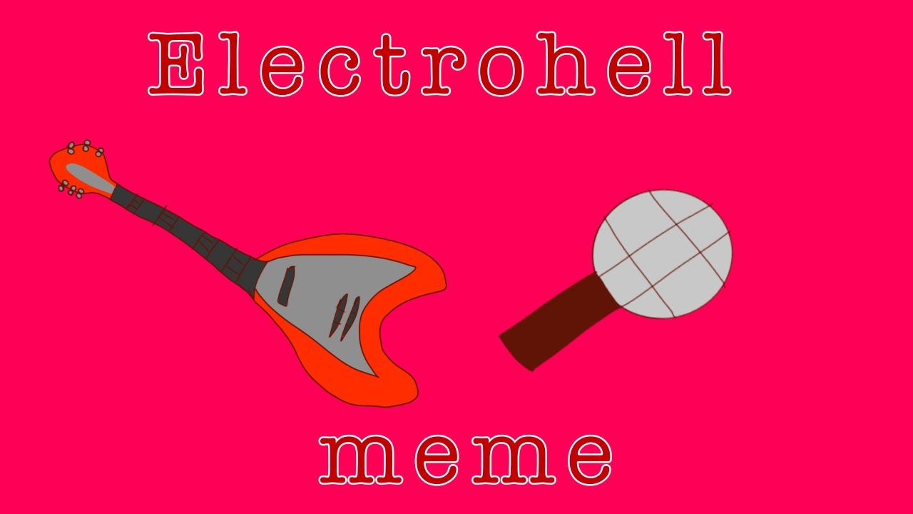 Electrohell meme // animation meme - YouTube