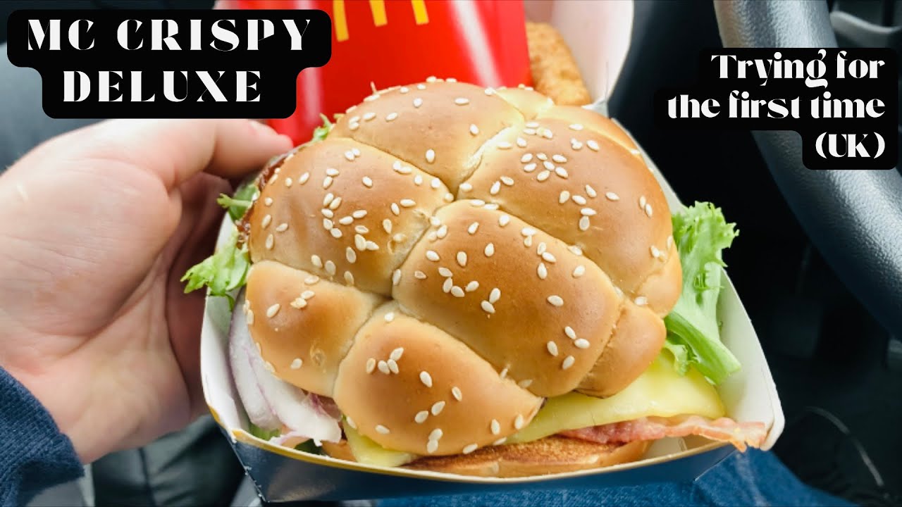 McDonald’s McCrispy Deluxe: trying for the first time (UK) - YouTube