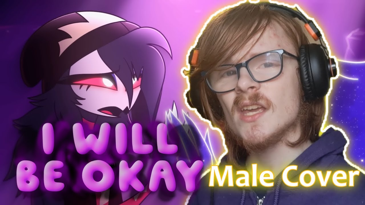 I Will Be Okay (MALE VOCAL COVER) | Helluva Boss | Sam Haft - YouTube