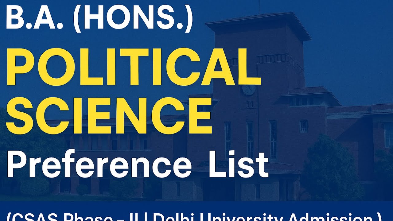 B.A.(Hons.)Political Science Preference List CSAS Phase II DU Admission ...