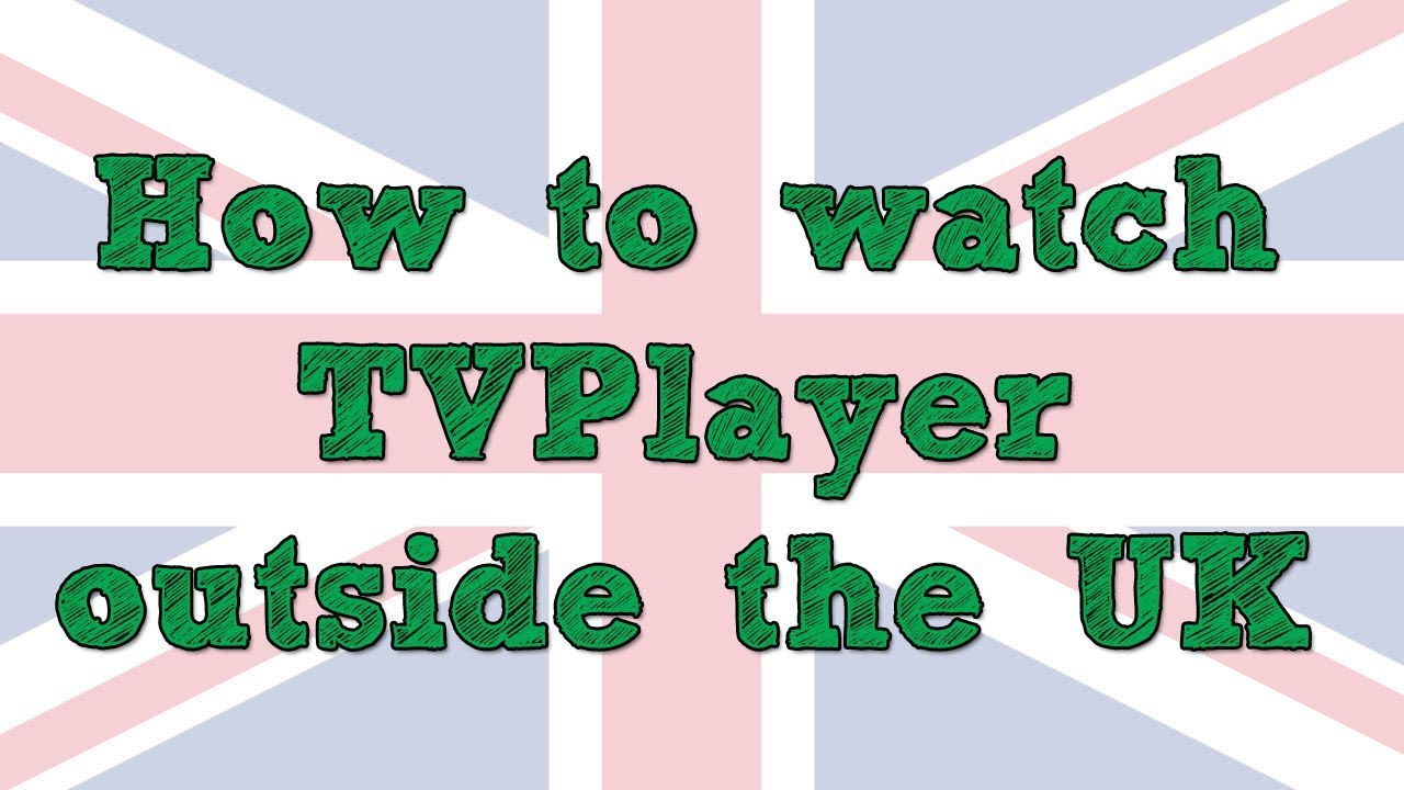 How to watch TVPlayer outside the UK - YouTube