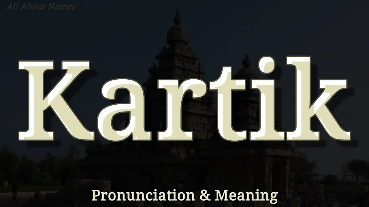 Kartik - Pronunciation and Meaning - YouTube