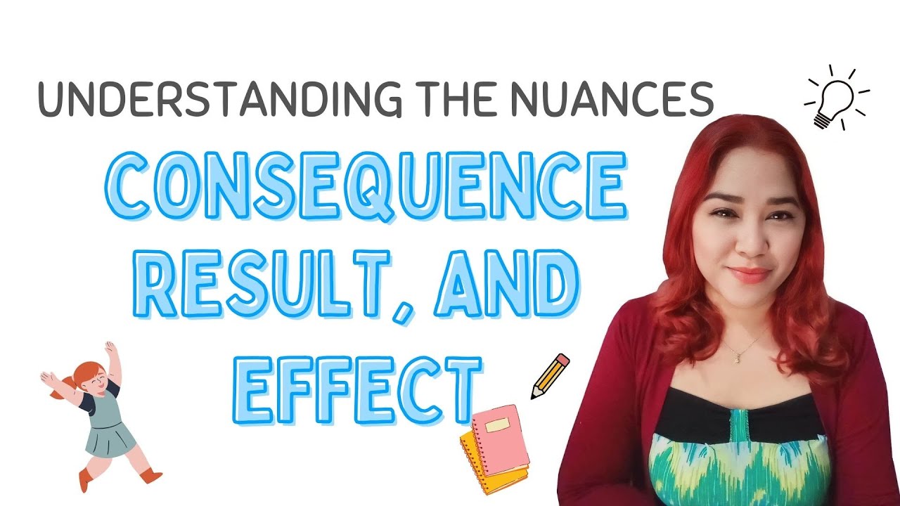When to use Consequence, Result, and Effect - YouTube